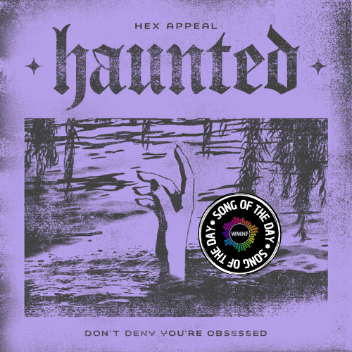 SOTD 11/7/25: Haunted by Hex Appeal - WMNF 88.5 FM