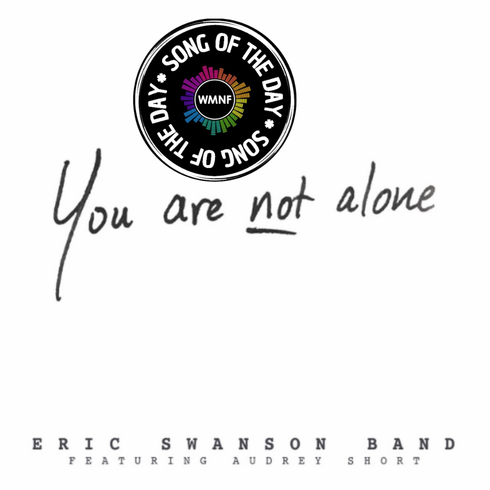 SOTD 1/2/26: You are Not Alone by the Eric Swanson Band - WMNF 88.5 FM