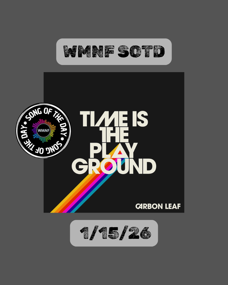 SOTD 1/15/26: Time is the Playground by Carbon Leaf - WMNF 88.5 FM