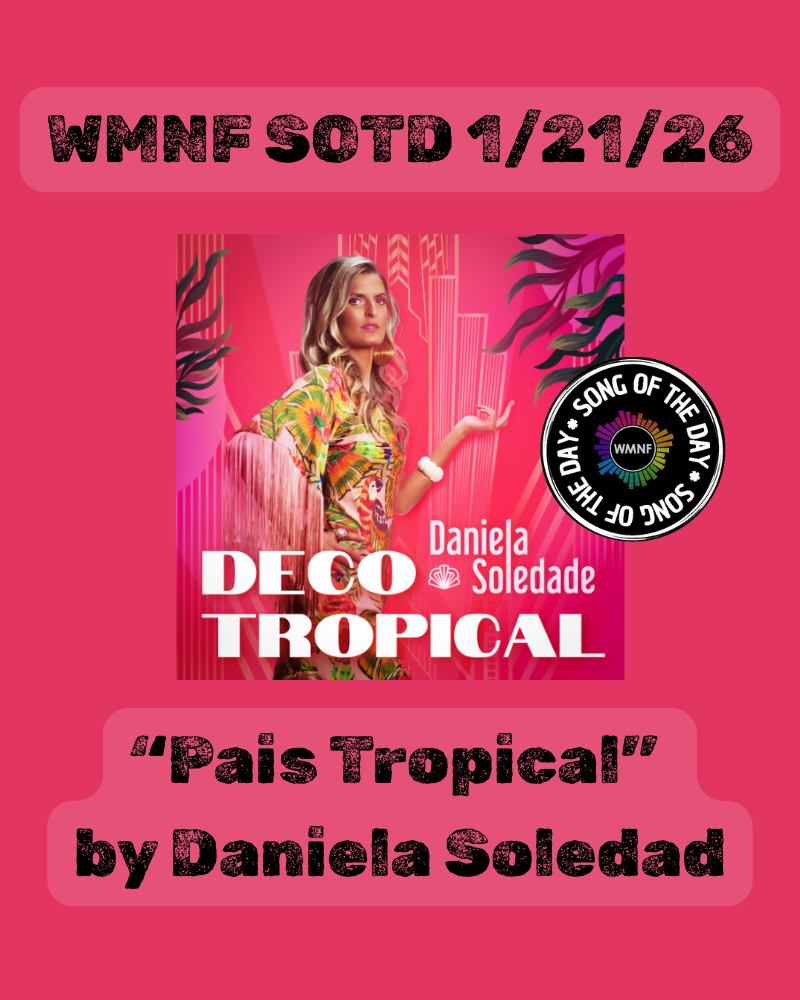 SOTD 1/21/26: Pais Tropical by Daniela Soledad - WMNF 88.5 FM