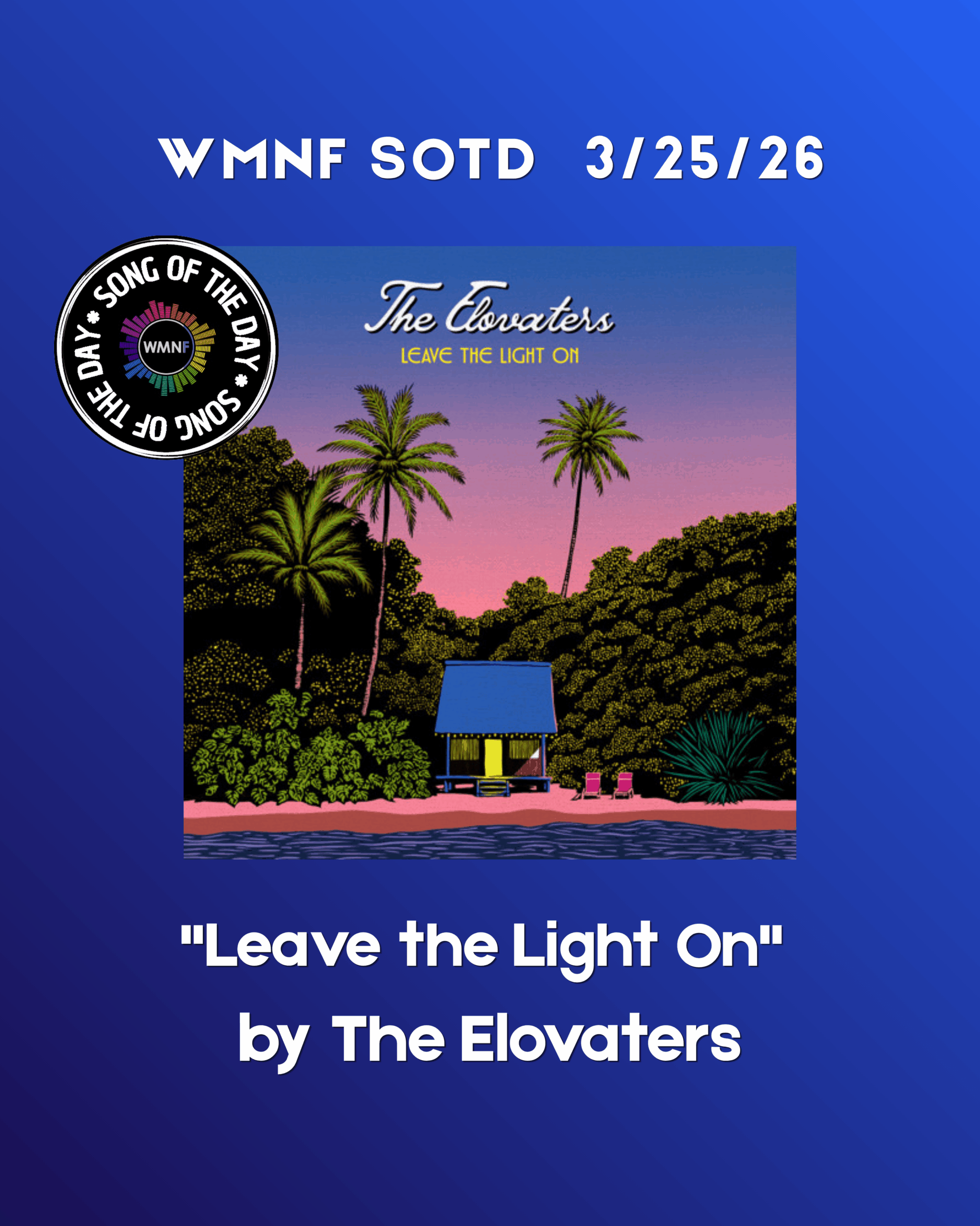SOTD 3/25/26 Leave the Light On by The Elovaters - WMNF 88.5 FM