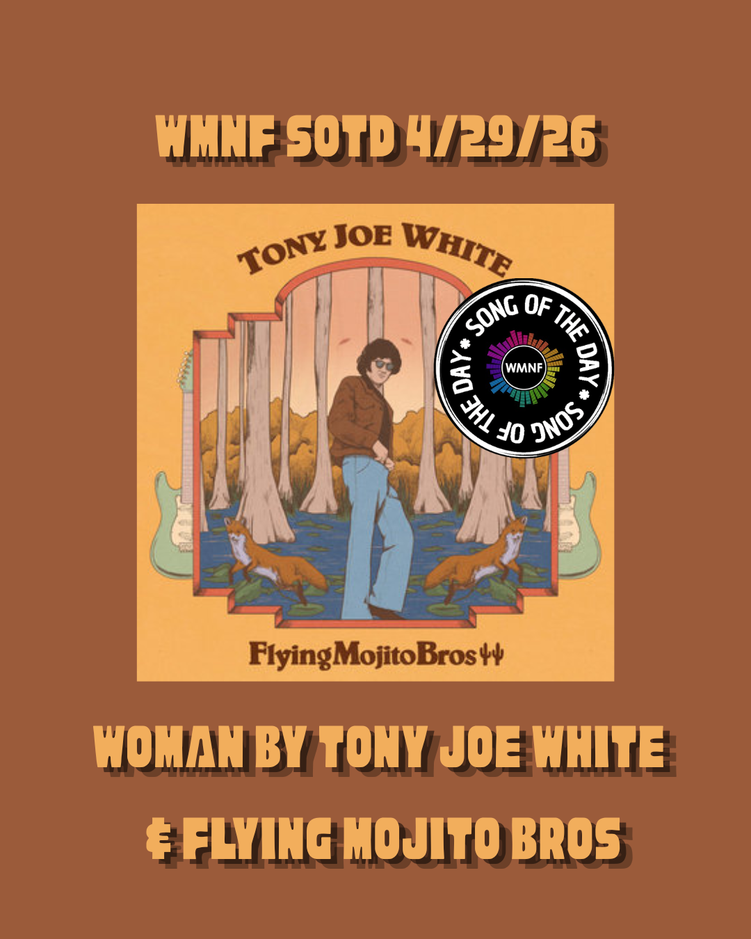 SOTD 4/29/26: WOMAN by Tony Joe White (remixed by Flying Mojito Bros ...